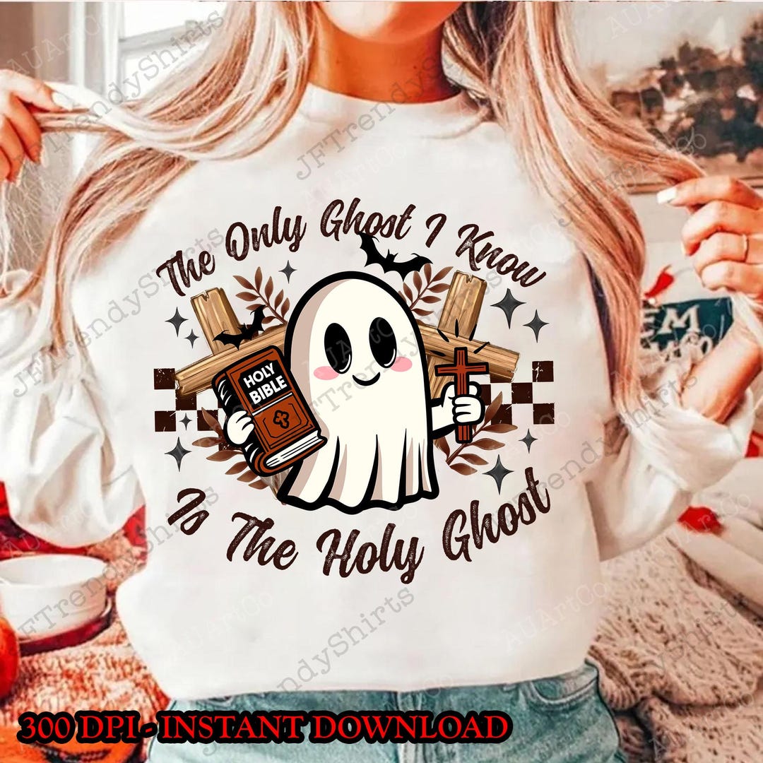 The Only Ghost I Know is the Holy Ghost Halloween Png, Religious ...