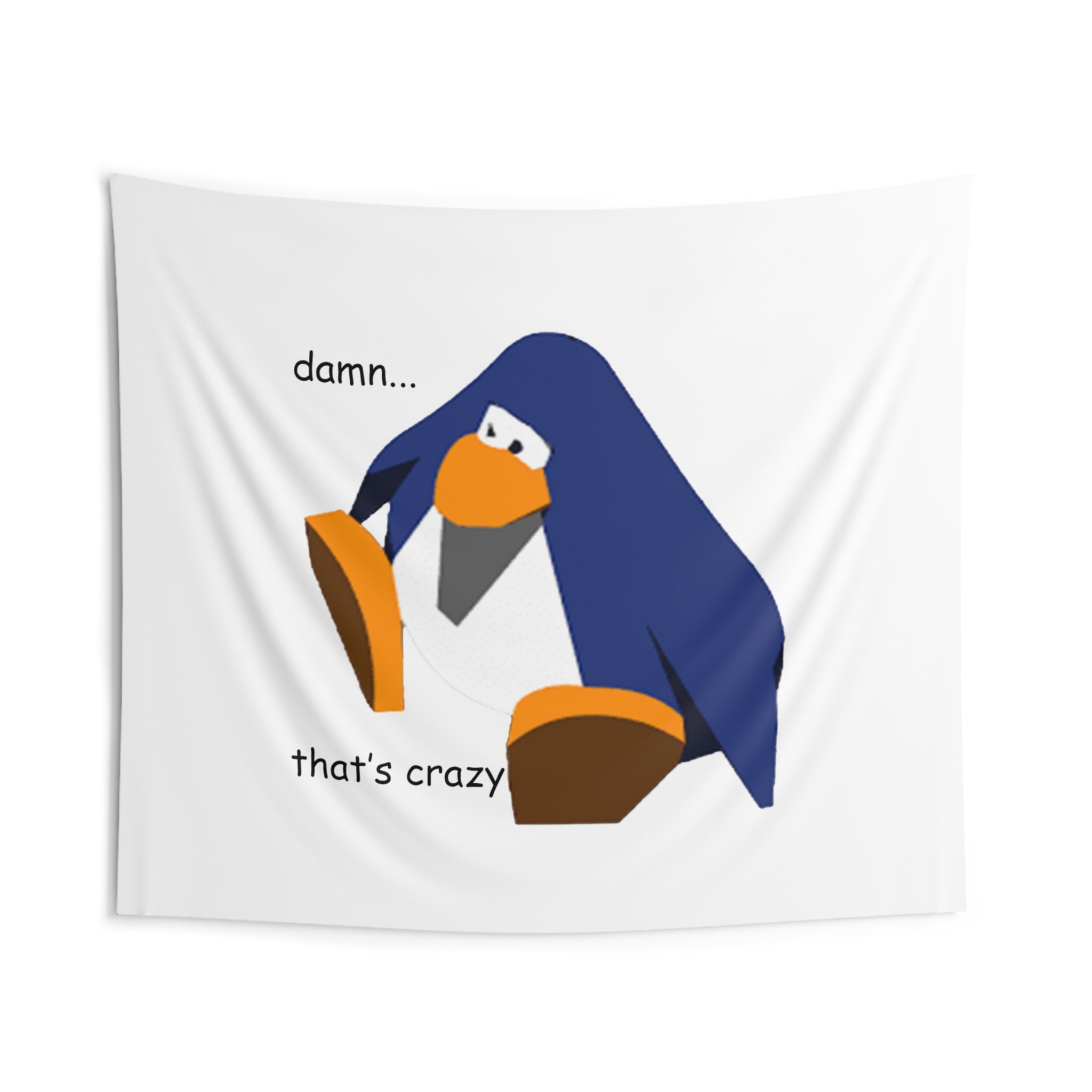 Damn... That's Crazy | Funny Meme Wall Tapestry | Club Penguin - Etsy