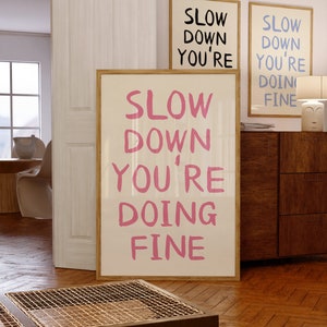 Slow Down Your Doing Fine Wall Art, Uplifting Quote Art Print, Pink ...
