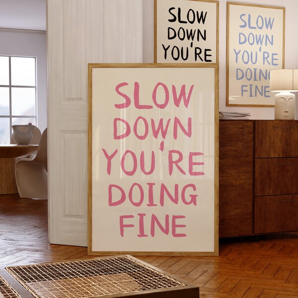 Slow Down Your Doing Fine Poster - Etsy