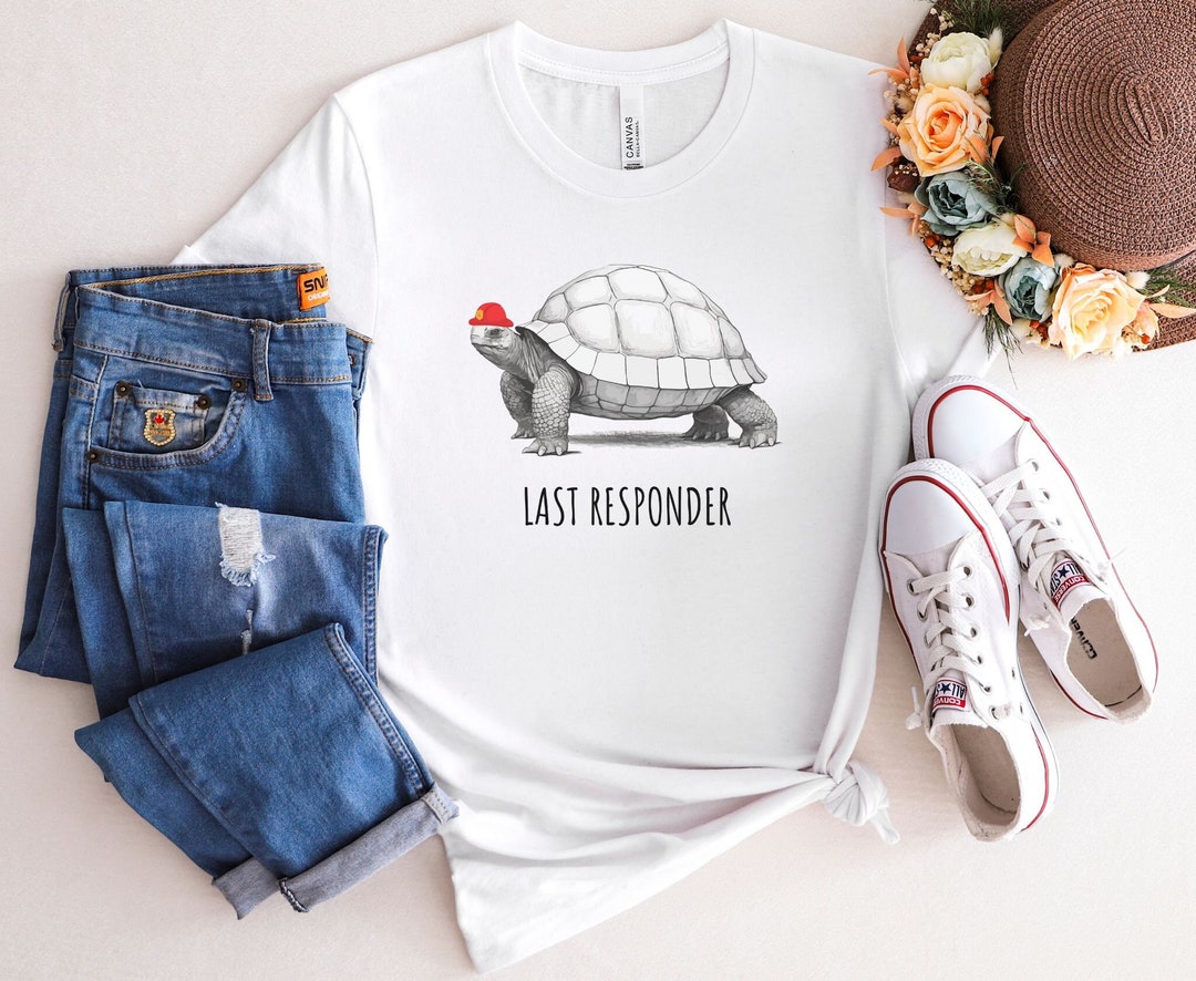 Last Responder Shirt, Turtle Shirt, Turtle Lover Shirt, Animal Lover ...