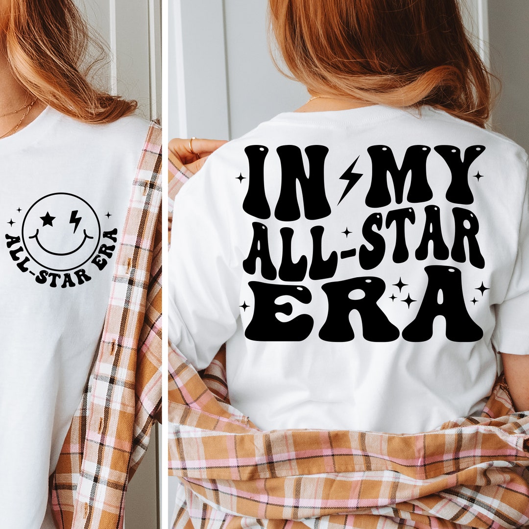 In My All-star Era Svg, All-star Png, All-star Svg, All-star Shirt Svg ...