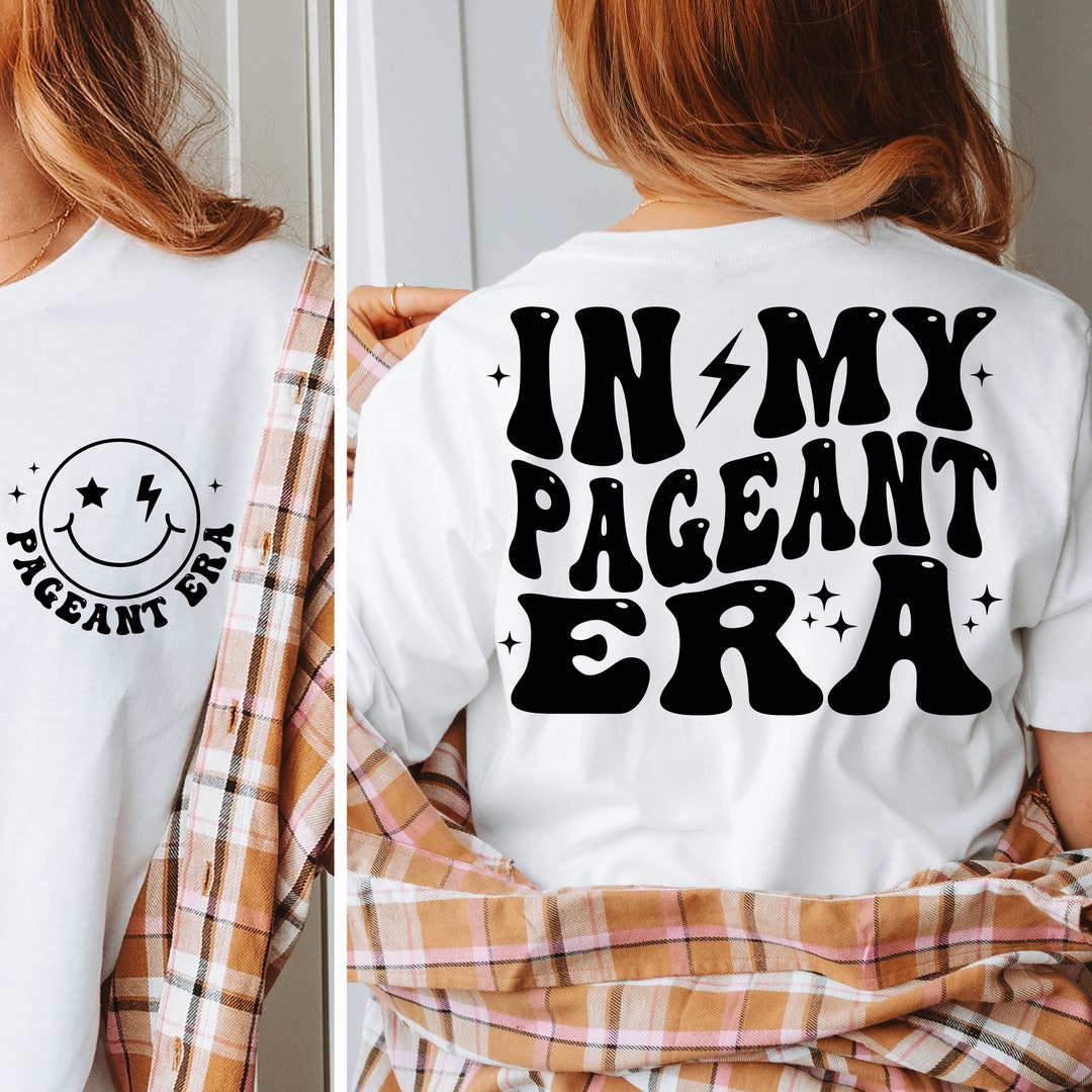 In My Pageant Era Svg, Pageant Png, Beauty Contest Svg, Pageant Shirt ...