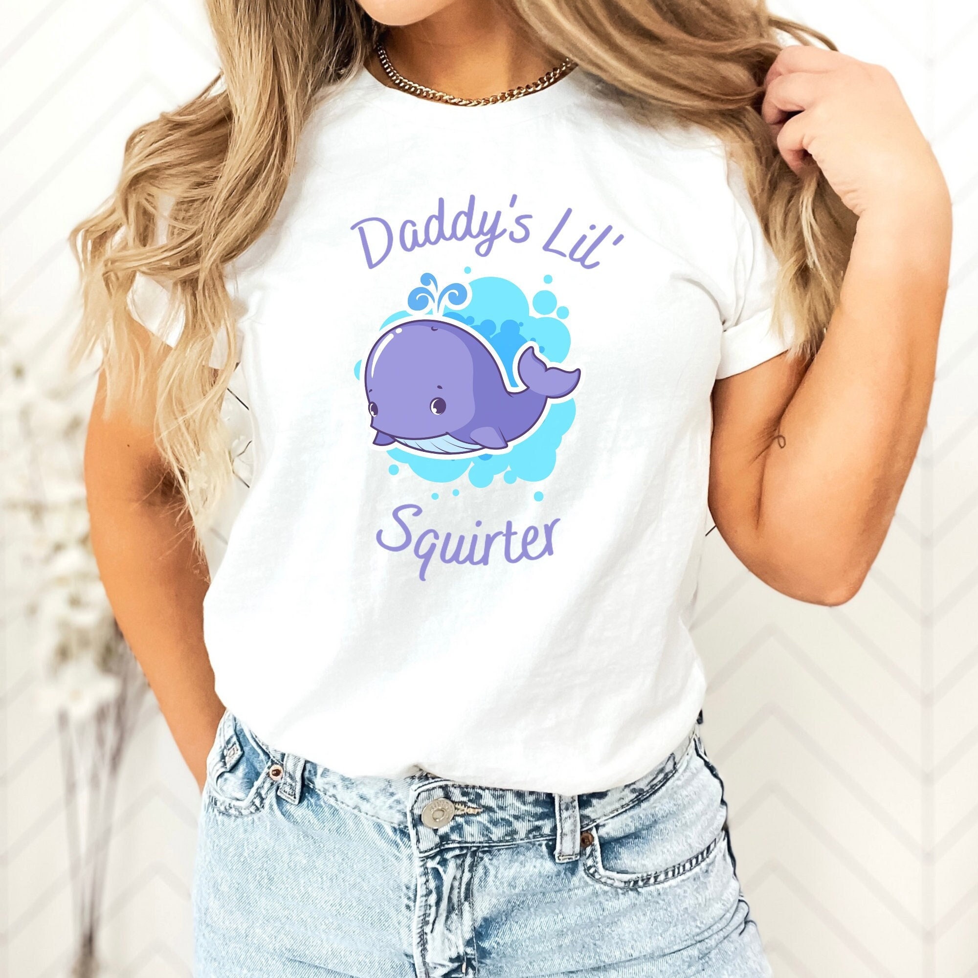 Daddys Lil Squirter Shirt Adult Funny Tee Squirt Etsy