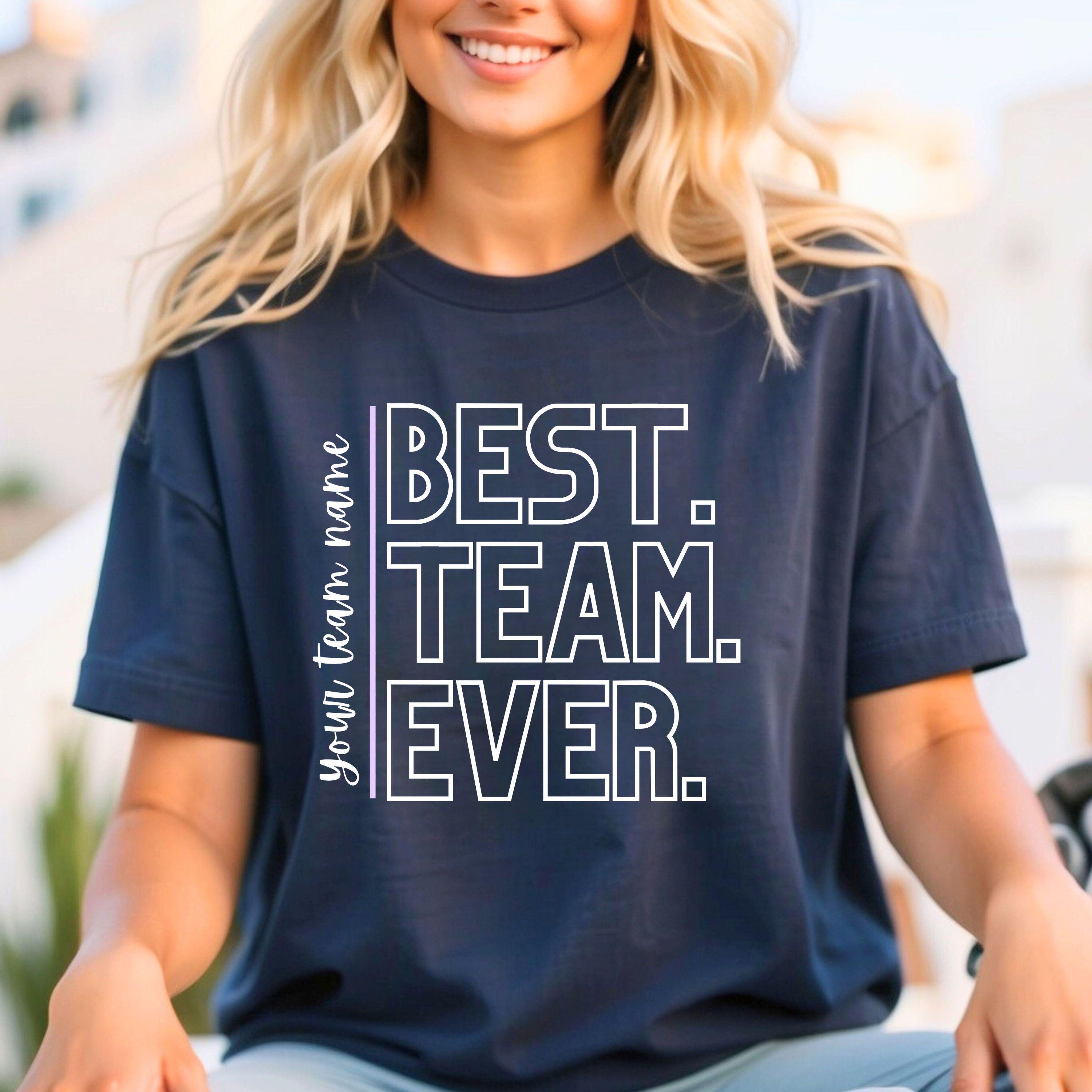 Personalized Best Team Ever Shirt,teammate T-shirt, Team Name Shirt ...