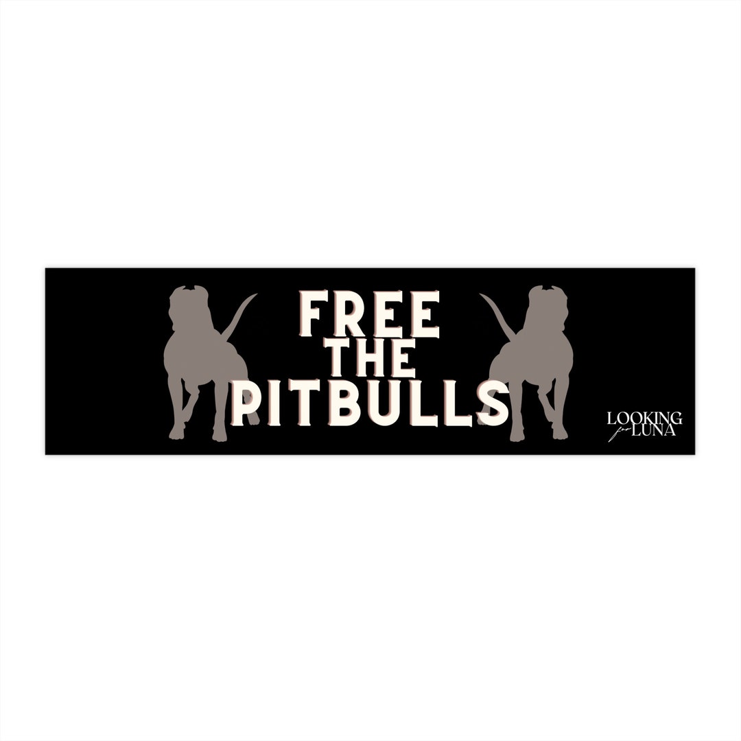 Free the Pitbulls Bumper Sticker | Pitbull Bumper Sticker | Dog Animal ...