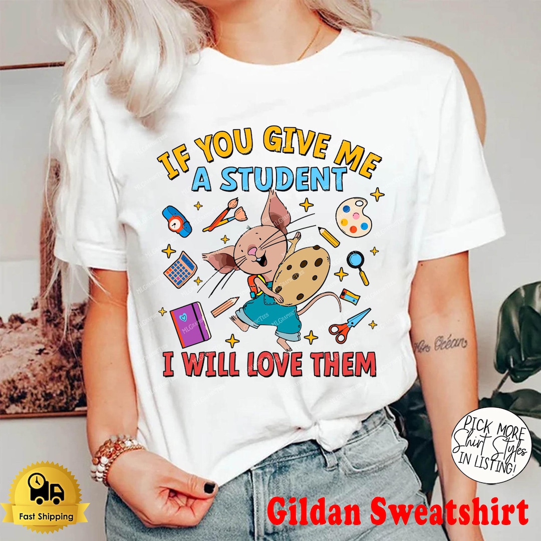 If You Give Me A Student I Will Love Them Mouse Cookie Shirt, 100 Days ...