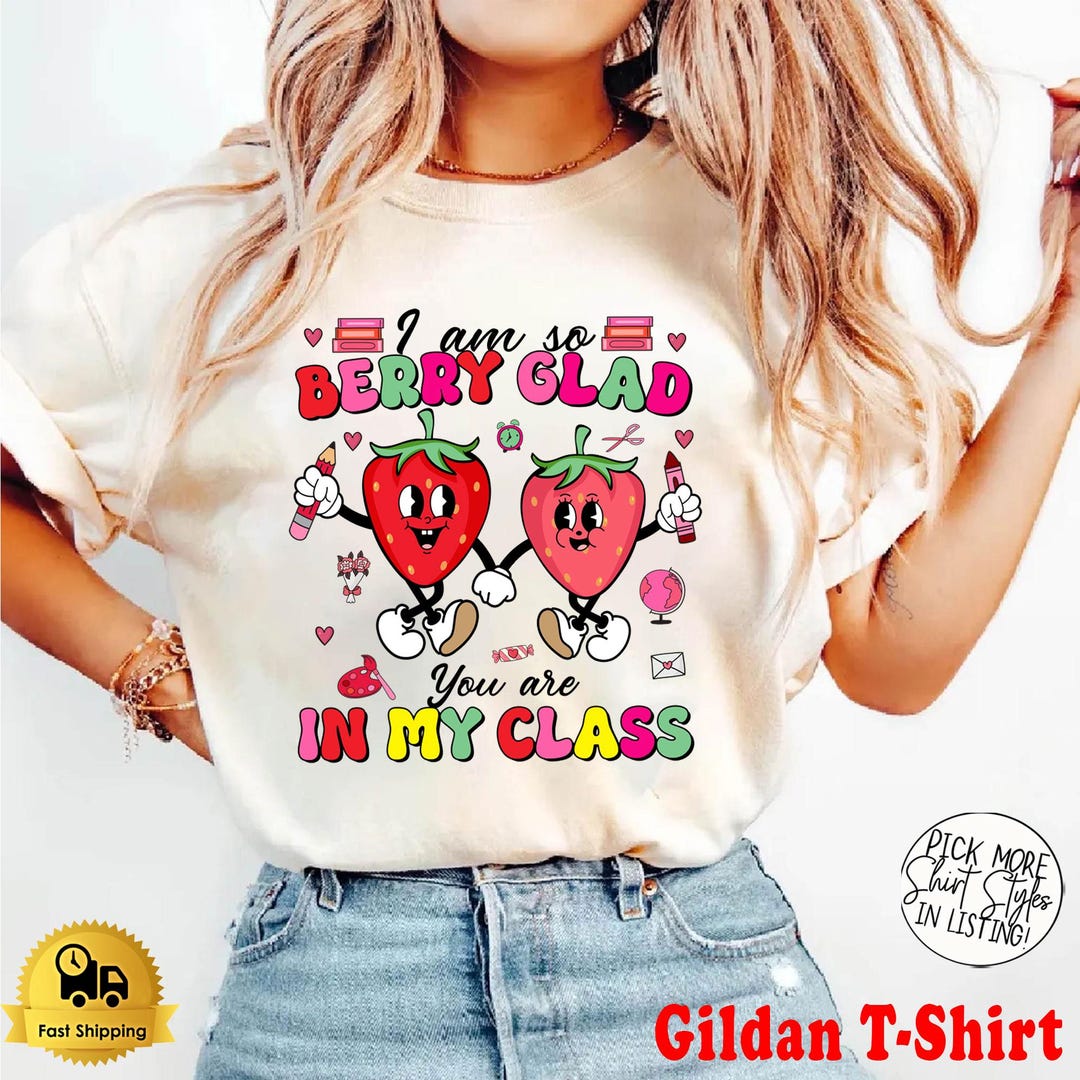 I'm so Berry Glad You Are in My Class Shirt, Valentine Teacher Shirt ...