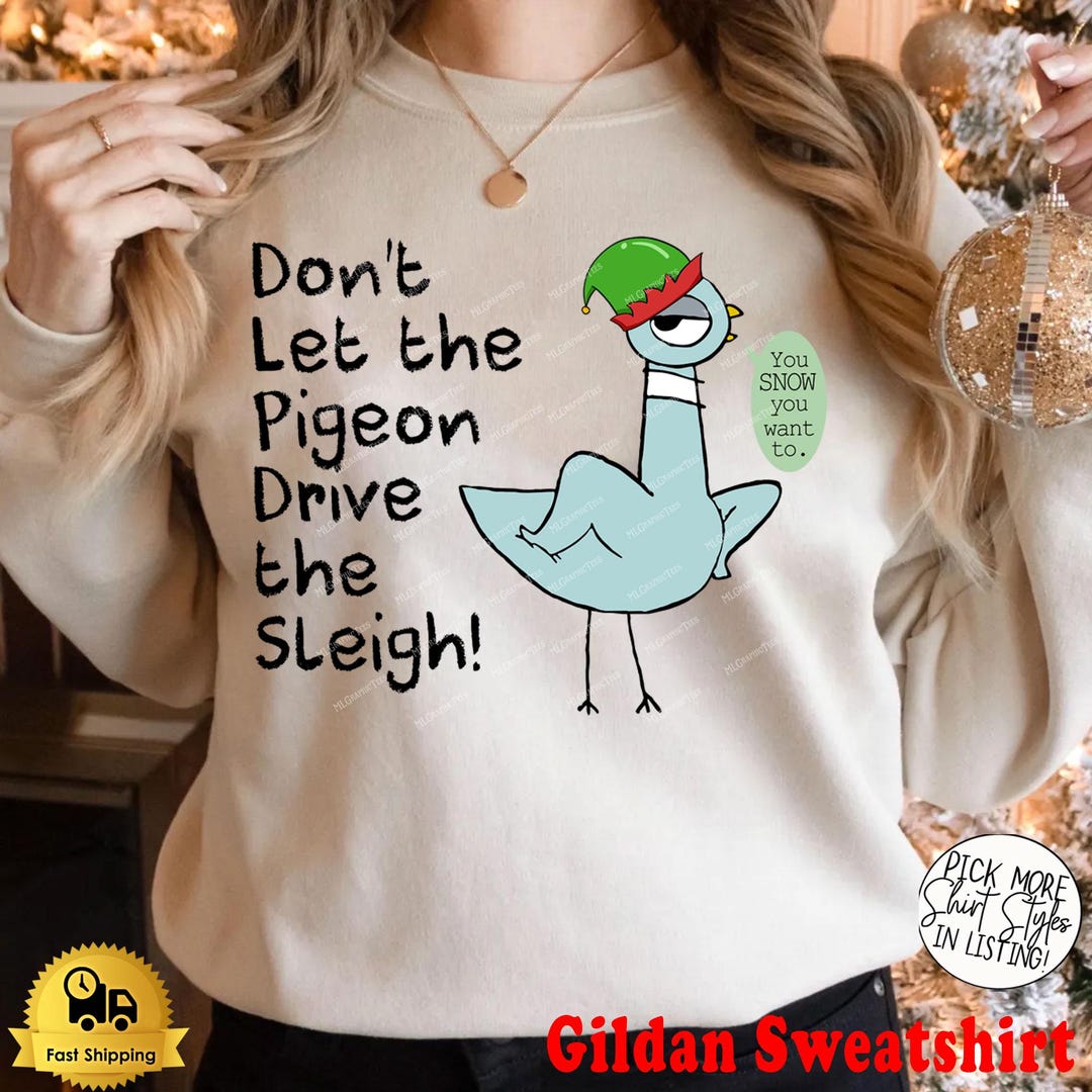 Don't Let the Pigeon Drive the Sleigh Shirt, Book Lover Shirt, Pigeon ...