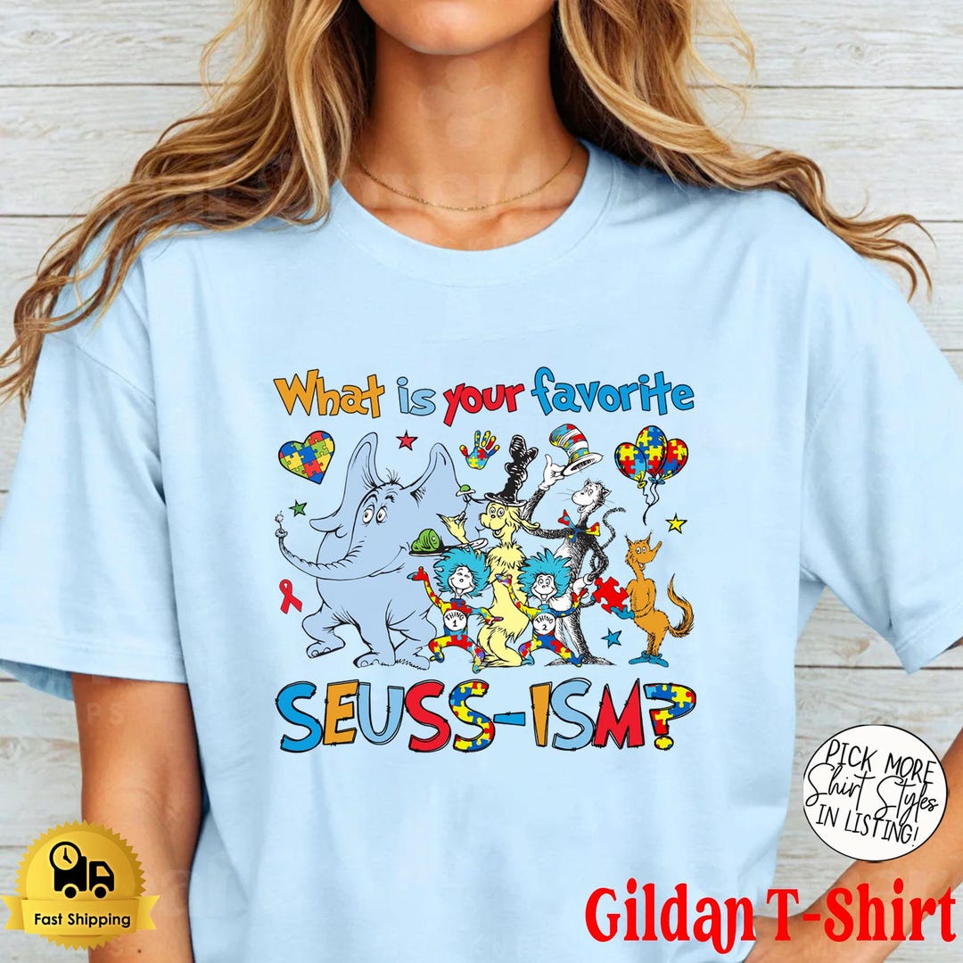 What is Your Favorite Seuss-ism Shirt, Autism Awareness Shirt, Dr Seuss ...