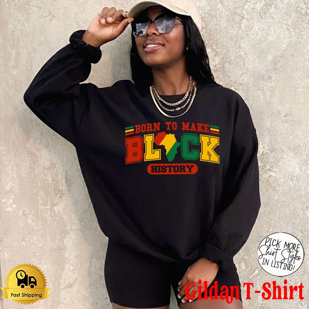 Born to Make Black History Shirt, Black History Shirt, African American ...