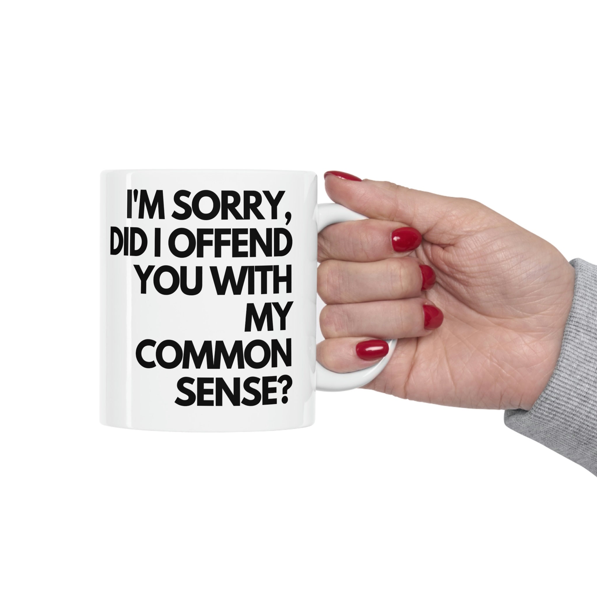 I'm Sorry, Did I Offend You With My Common Sense Left-handed Sarcastic ...