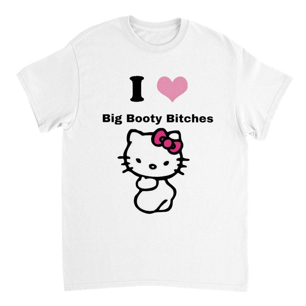 Hello Kitten I Love Big Booty Bitches Meme Heavyweight Unisex Crewneck 0835