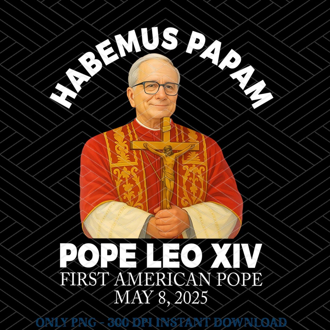 Pope Leo XIV Habemus Papam Png, Pope Leo XIV First American Pope Png ...