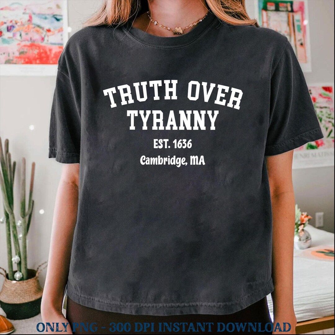 Truth Over Tyranny Png, I Stand With Harvard Png, Truth Over Tyranny ...