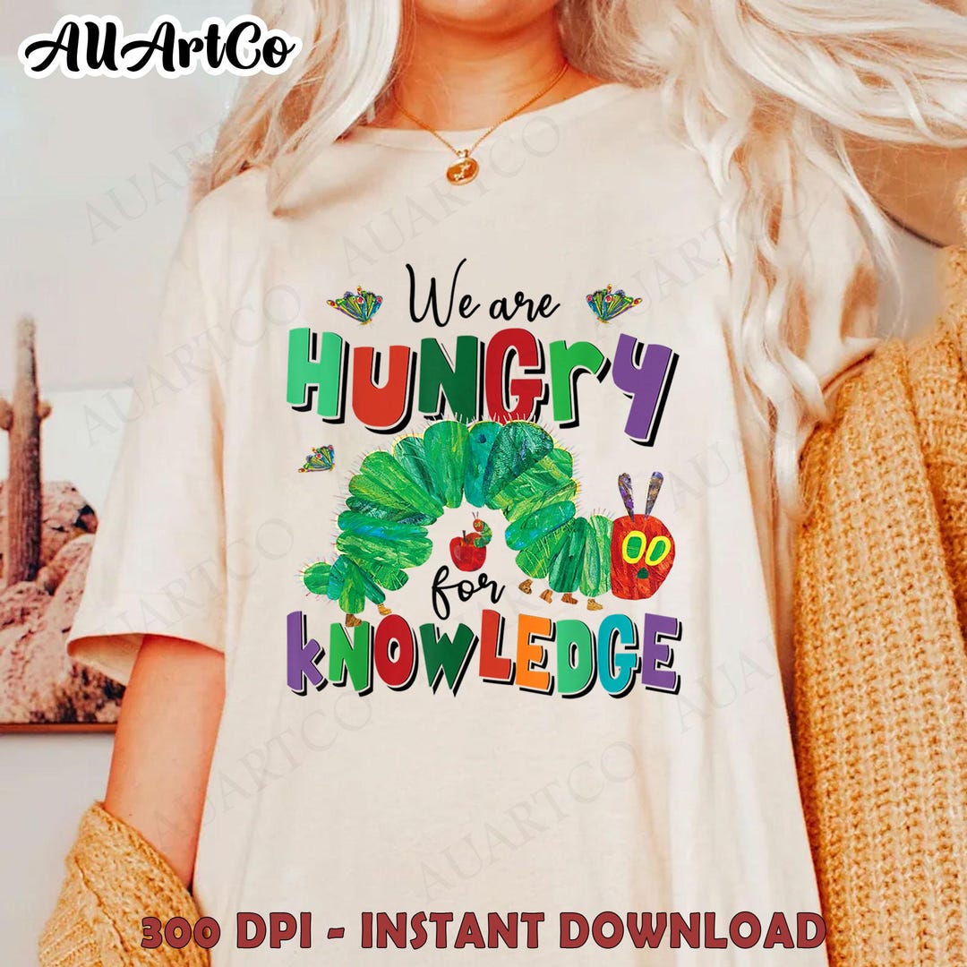 We Are Hungry for Knowledge Caterpillar Png, Hungry Caterpillar,teacher ...
