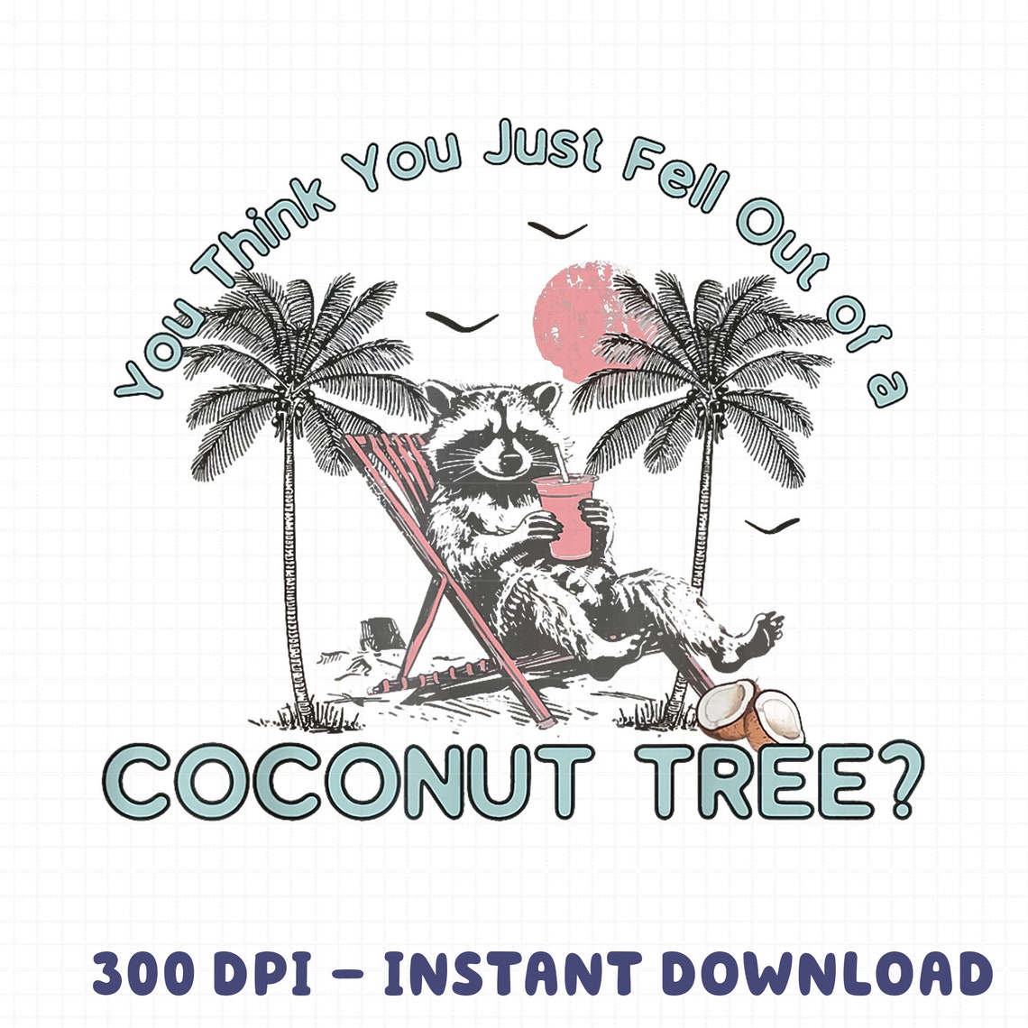 Funny Coconut PNG Digital Download, K Harris Meme Shirt Designs, You ...