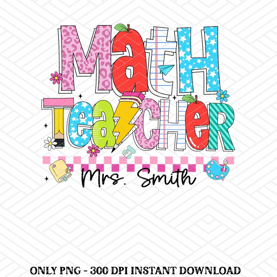 Custom Name Math Teacher PNG, Back to School Math Teacher Design, Cute ...