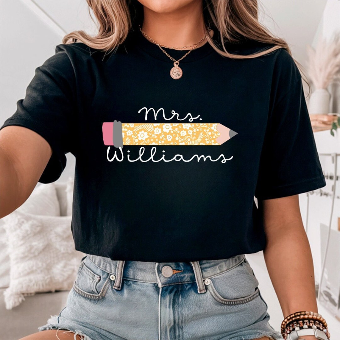Personalized Teacher Shirt, Custom Teacher Name Shirt, Pencil Shirt ...