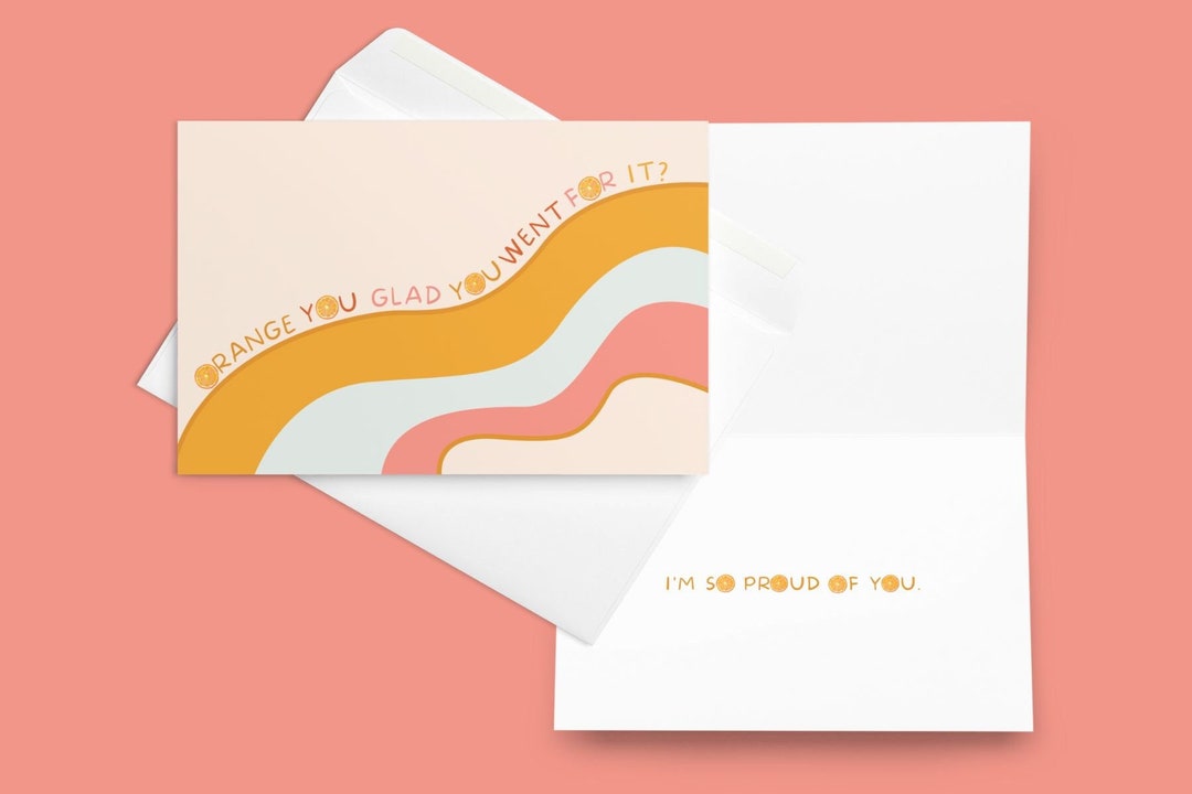Orange You Glad You Went for It? Graduation Card, Promotion Card ...