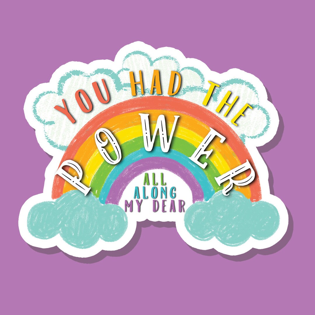 You Had the Power All Along My Dear, Wizard of Oz Quote Sticker ...