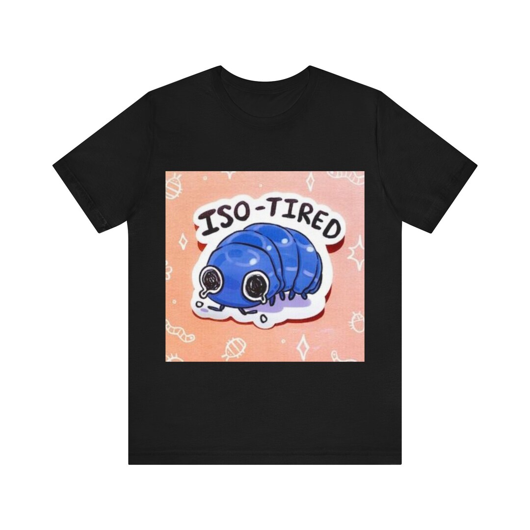 Isopod Iso-tired Graphic Design T Shirt, Rollie Pollie Insect T Shirt ...