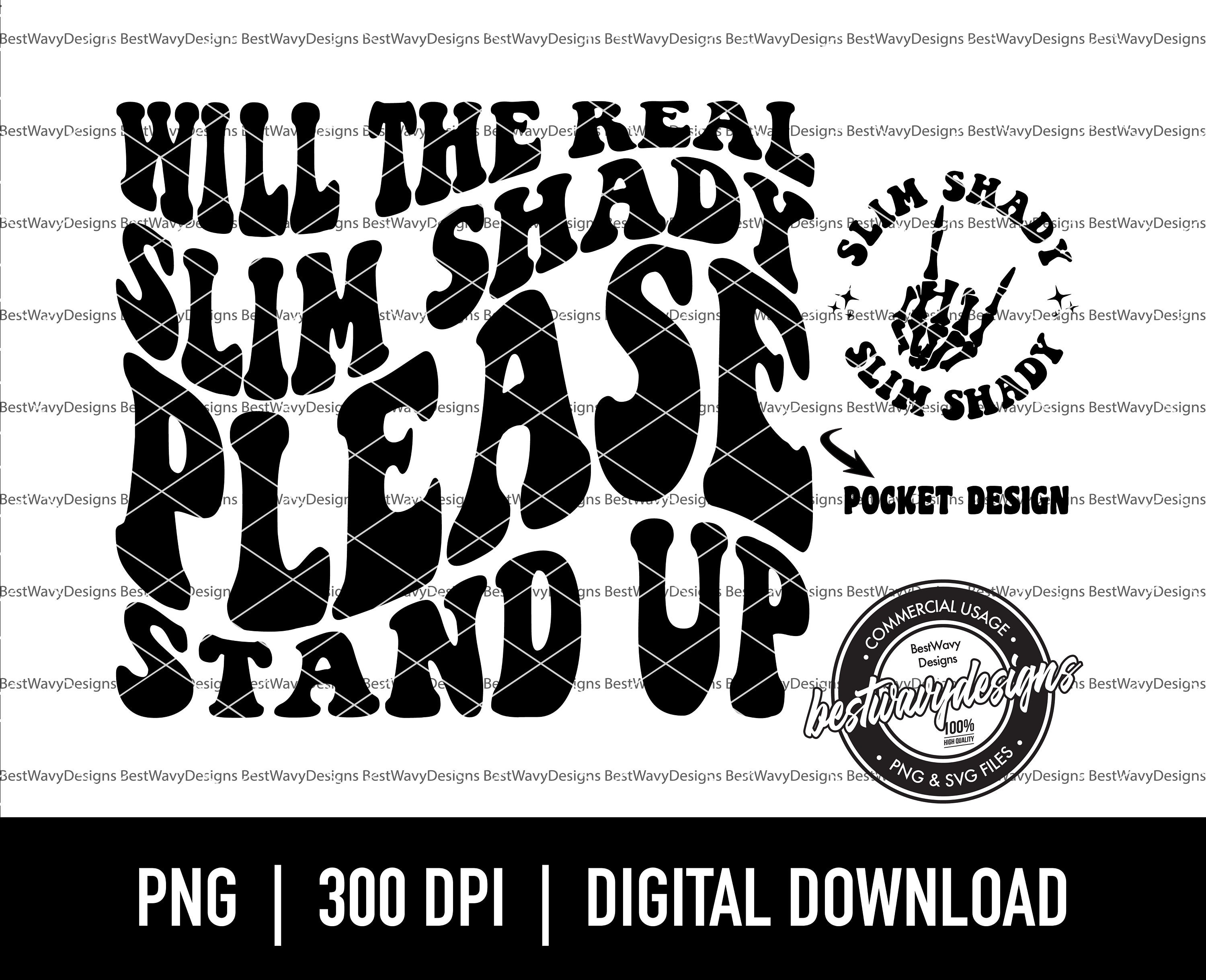 Will the Real Slim Shady Please Stand up PNG SVG - Eminem Png - Slim ...