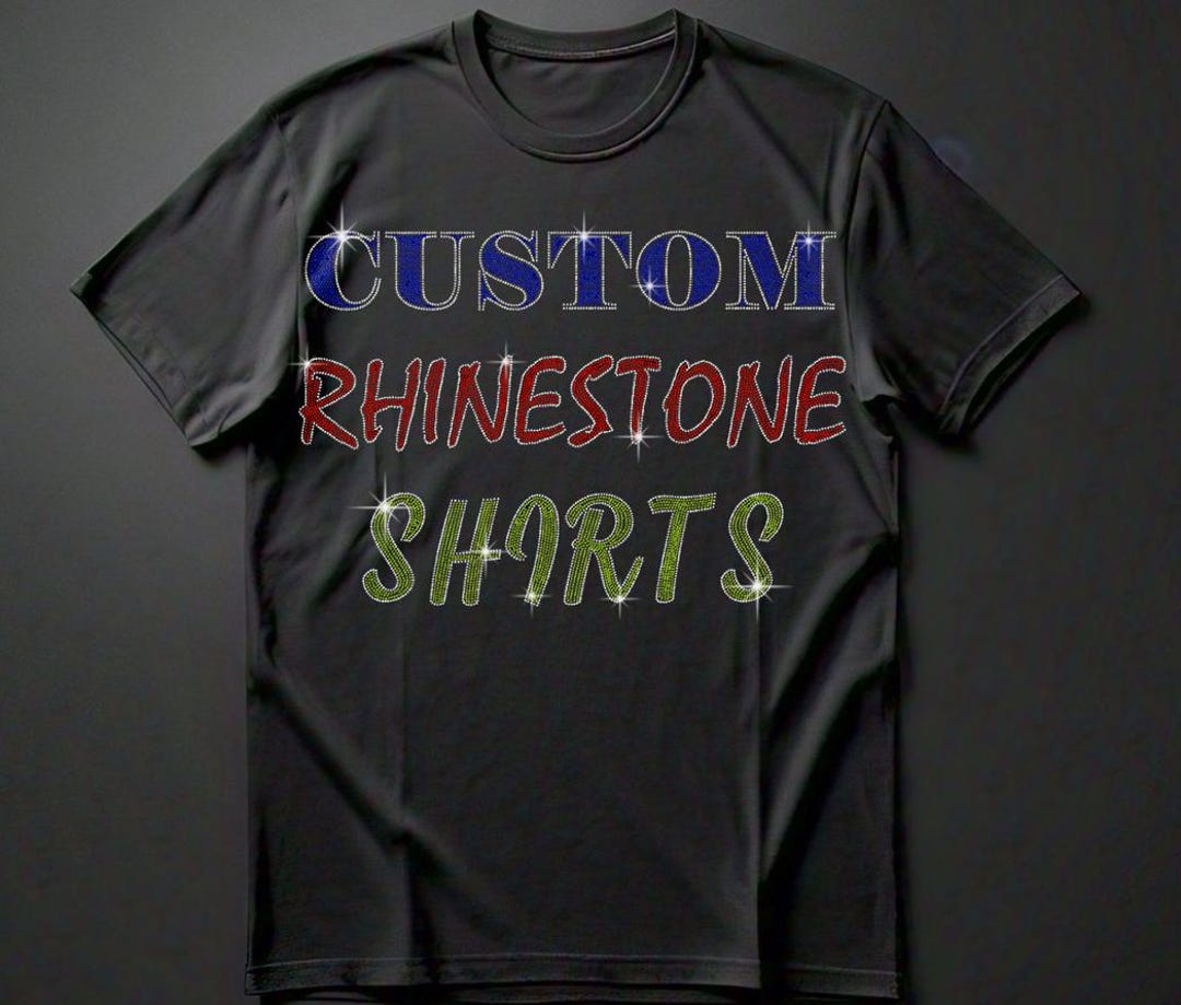 Custom Rhinestone Shirt: Personalized Bling Apparel - Etsy