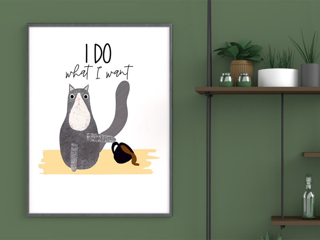 Cat I Do What I Want, Cat Wall Art Print, Cattail Art, Whimsical Cat ...
