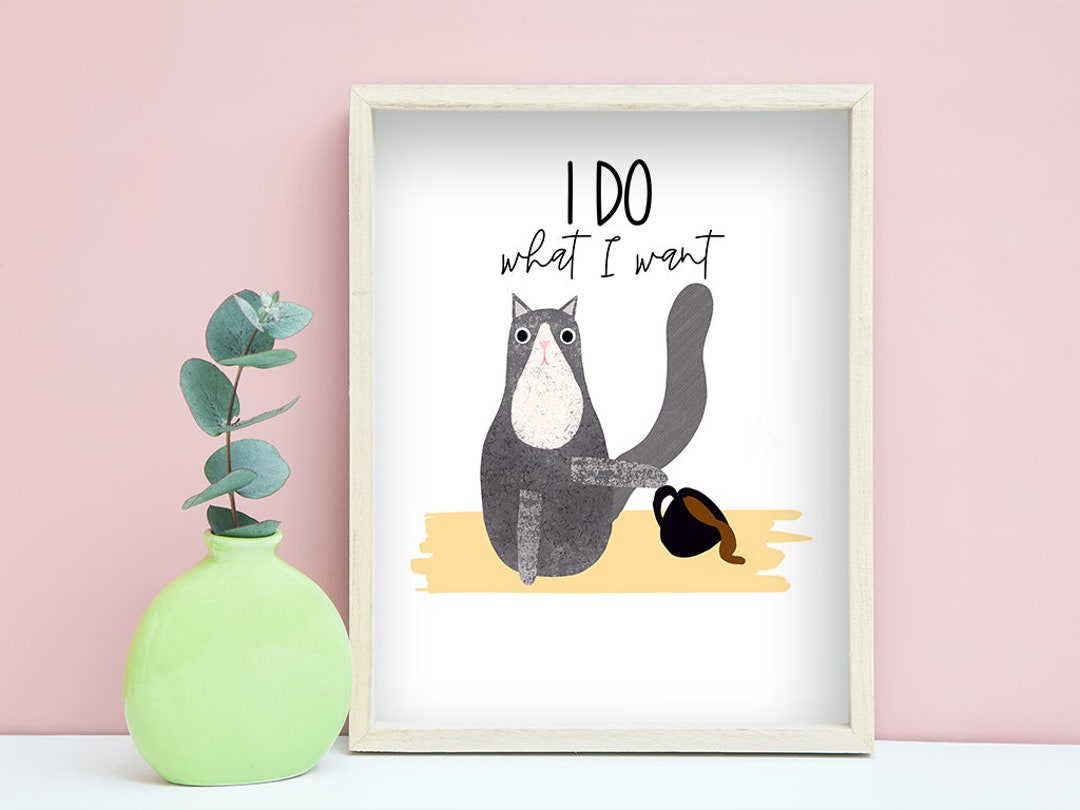 Cat I Do What I Want, Cat Wall Art Print, Cattail Art, Whimsical Cat ...