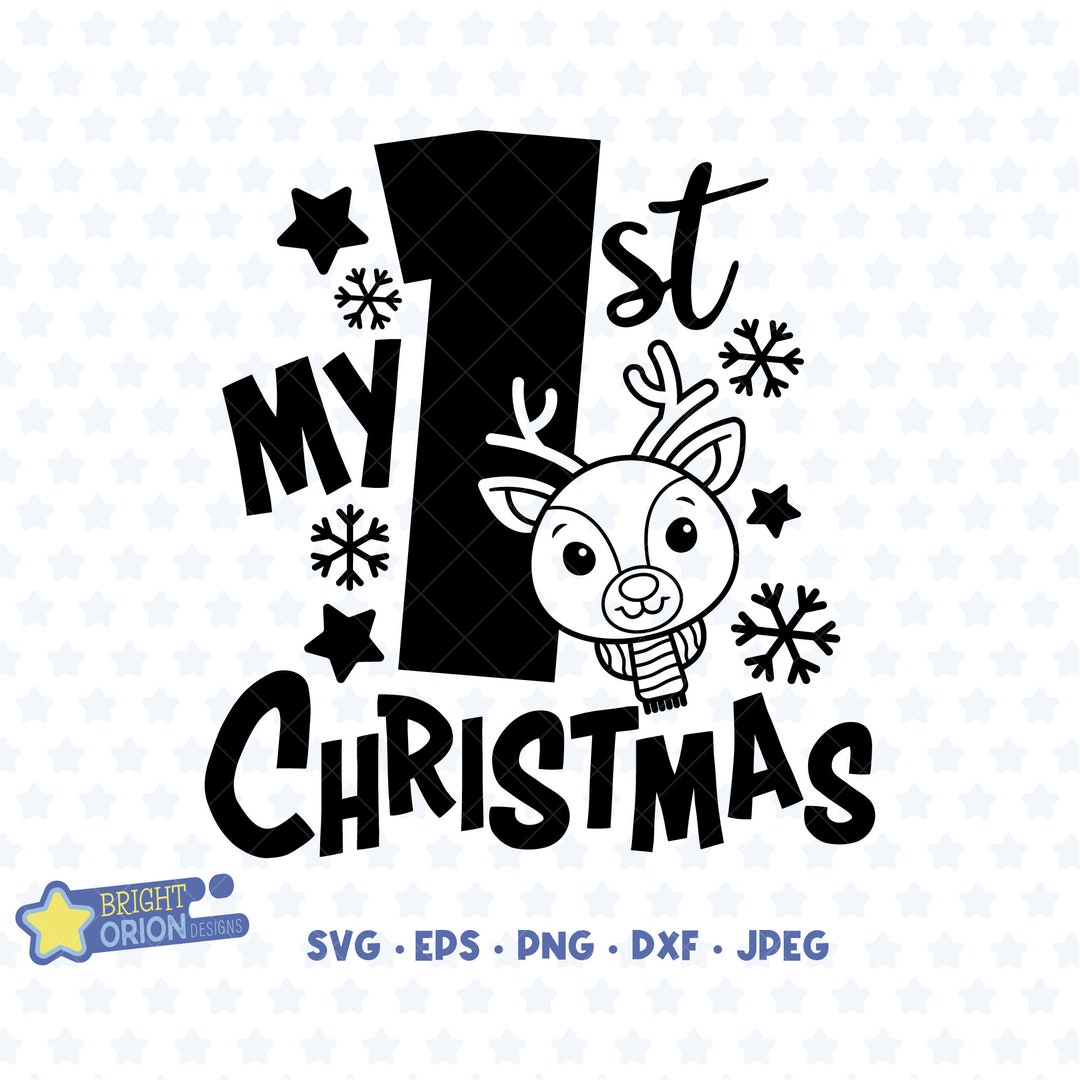 My First Christmas SVG, Rudolph, Reindeer, Baby's 1st Xmas, Merry ...