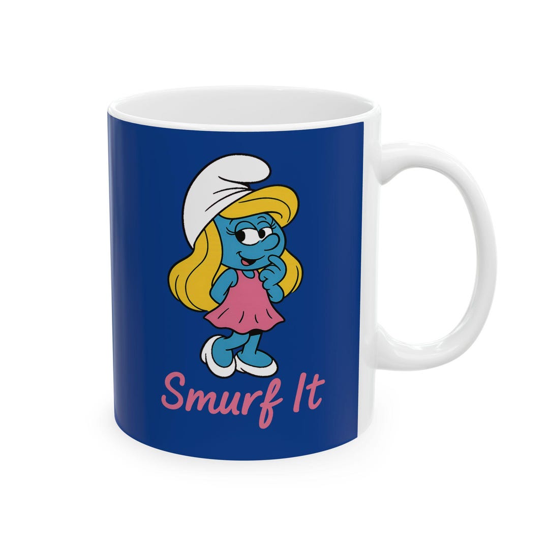 Ceramic Mug - Smurfette 'smurf It' Design, 11oz, 15oz, Smurf Lover Gift ...