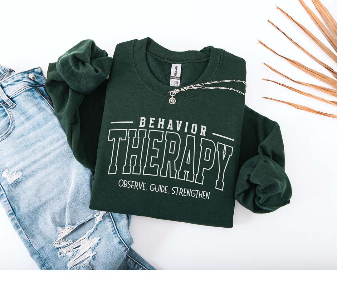 Inspirational Behavior Therapy Sweatshirt: ABA Therapist Sweater, RBT ...
