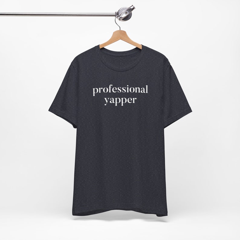 Professional Yapper Funny Meme Shirt, Trendy Meme Sarcasm Tshirt ...