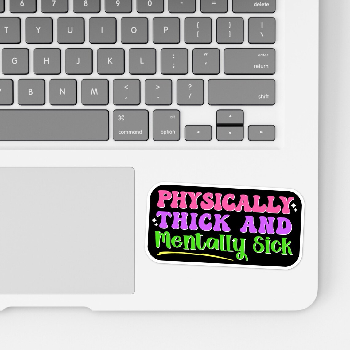 Physically Thick Mentally Sick, Mental Health Sticker, Neuro Divergent ...