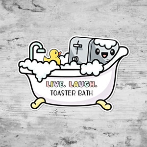 Live Laugh Toaster Bath Sticker, Cute Sticker, Funny Kawaii Sticker ...