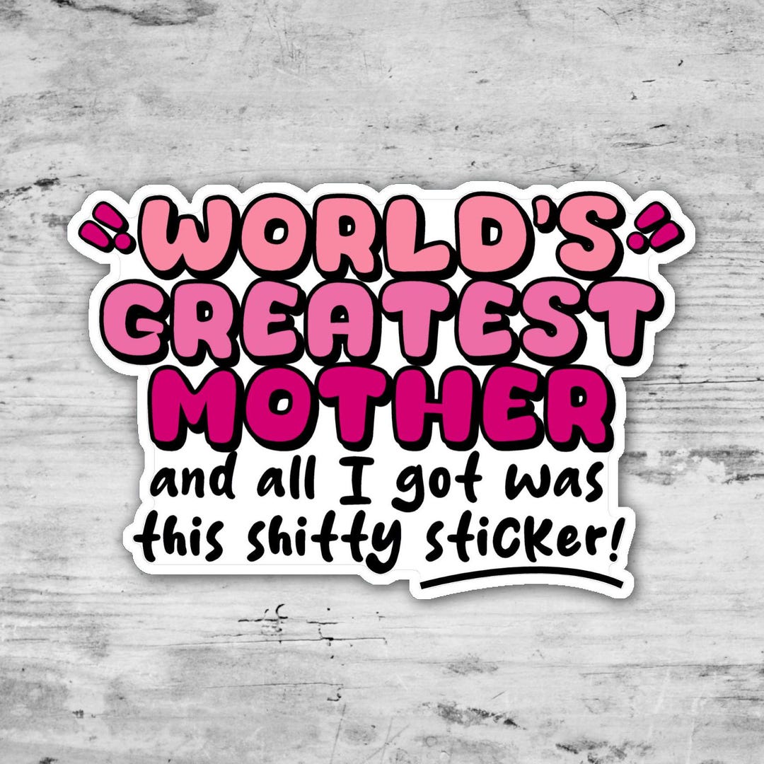 Worlds Greatest Mother Sticker, Funny Mom Stickers, Sweary Sticker Gift ...