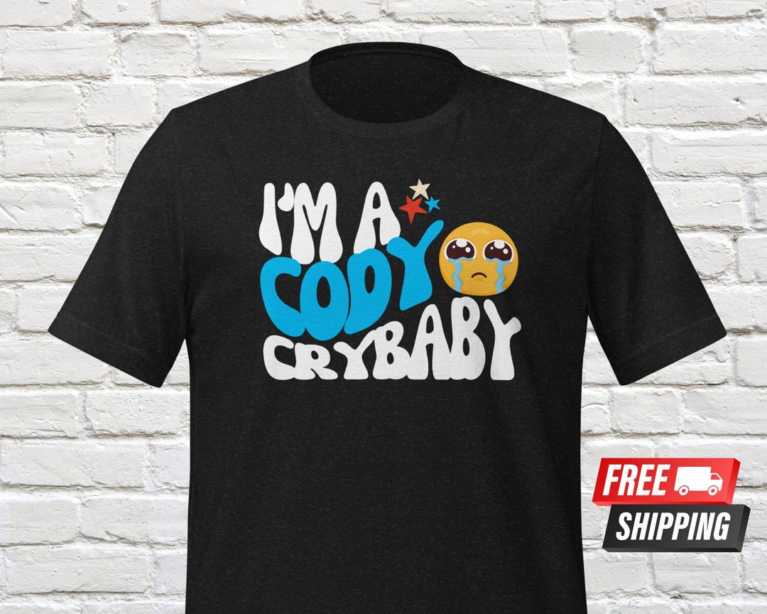 Cody Crybaby Shirt for Cody Fan We Want Cody Shirt Finish the Story Pro ...