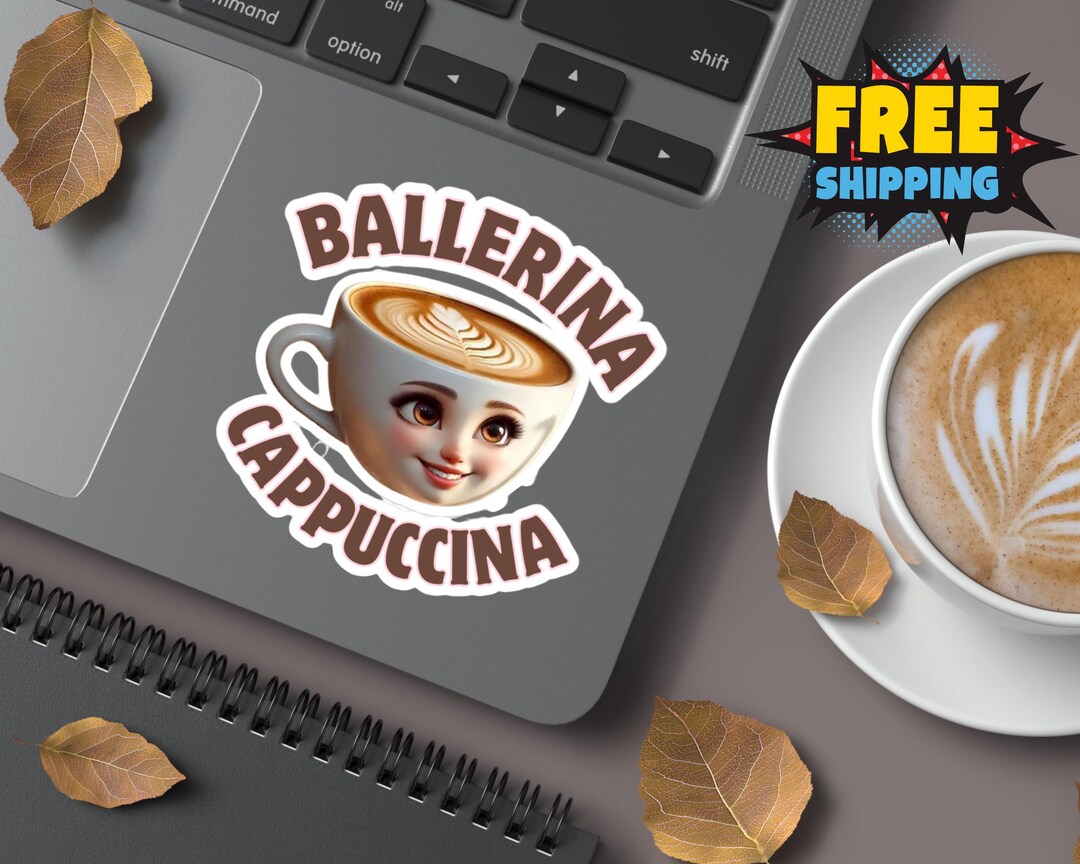 Ballerina Cappucina Sticker Meme Sticker Italian Brainrot Sticker Funny ...