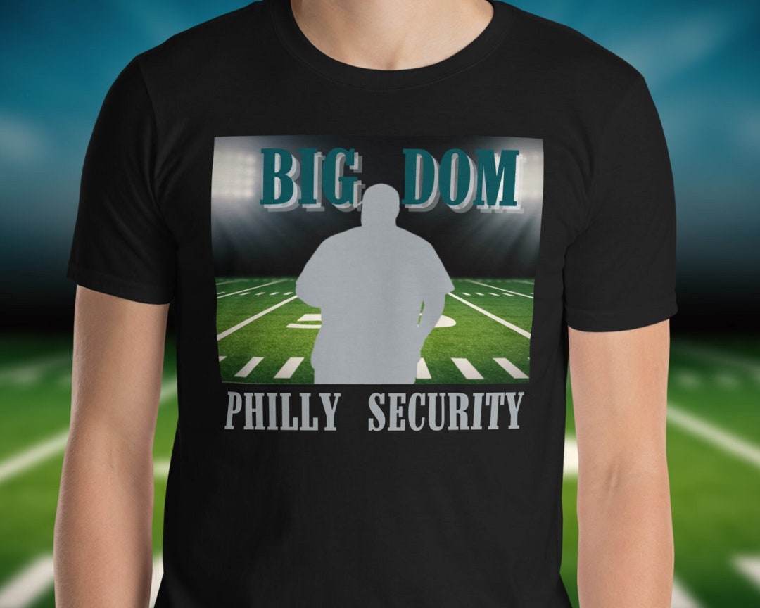 BIG DOM Eagles Shirt Funny Security Tshirt Football Fan Eagles Shirt ...