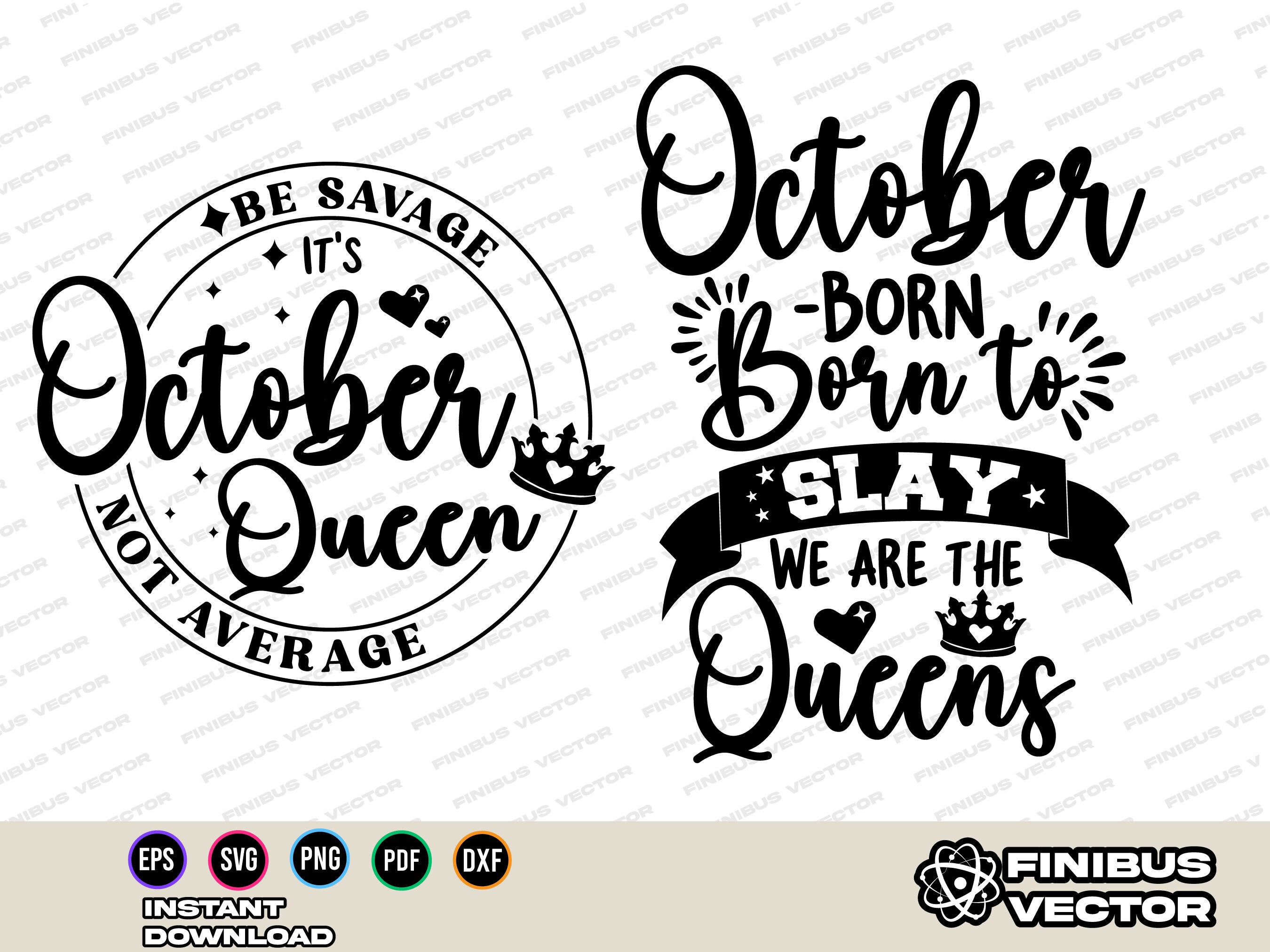 October Girl Svg, Queens Are Born Svg, October Birthday Svg, Women Born ...