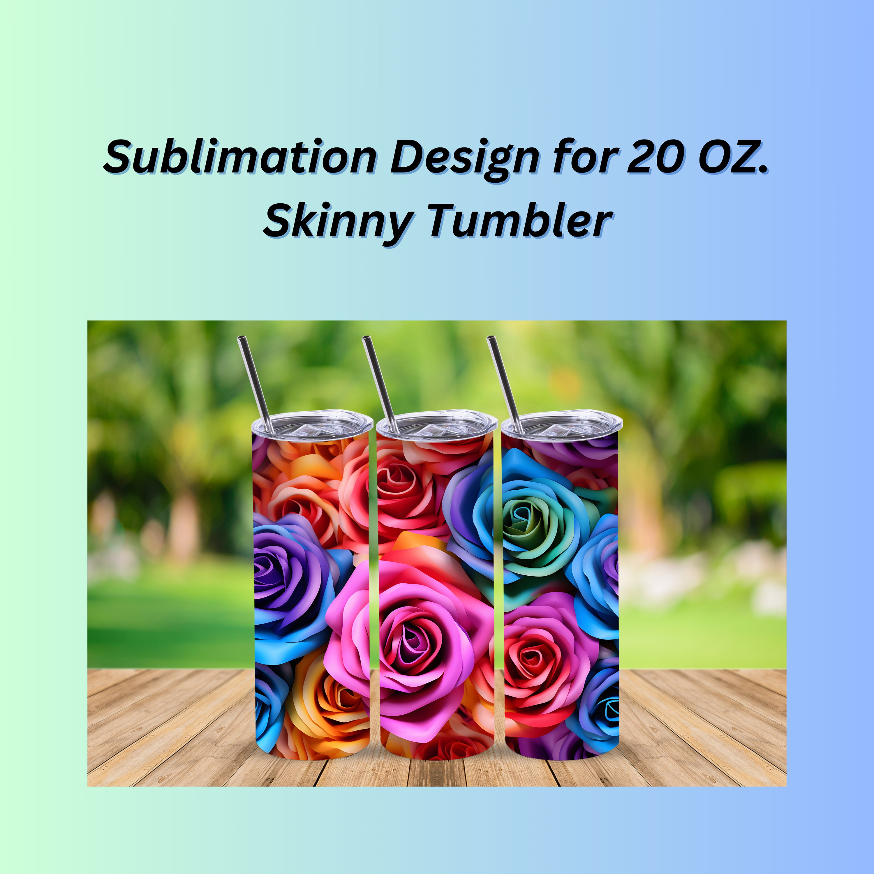Roses Tumbler Wrap, 3D Roses 20 Oz Straight Tumbler Sublimation Design ...