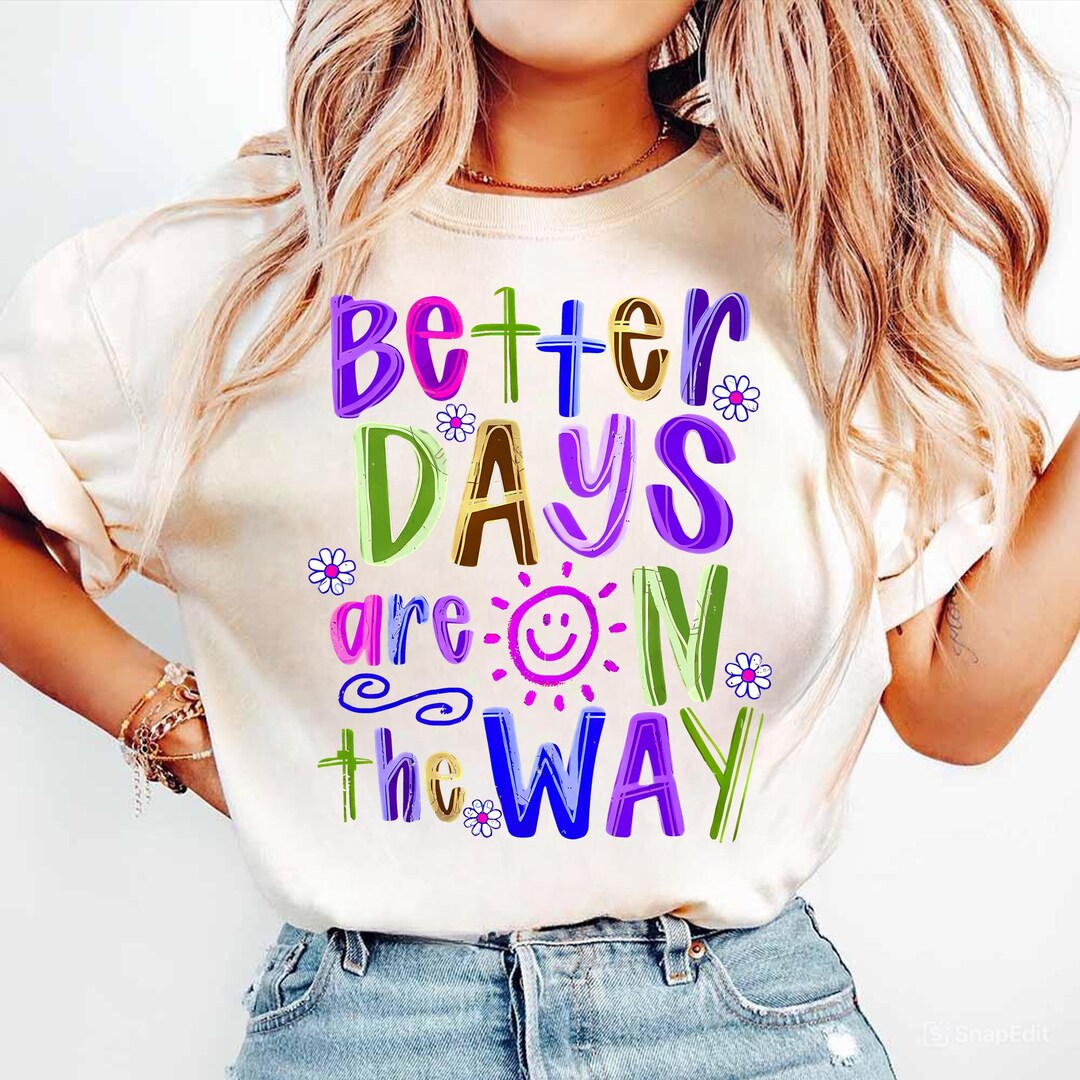 Better Days Are on the Way PNG SVG, Better Days Are on the Way Boho ...