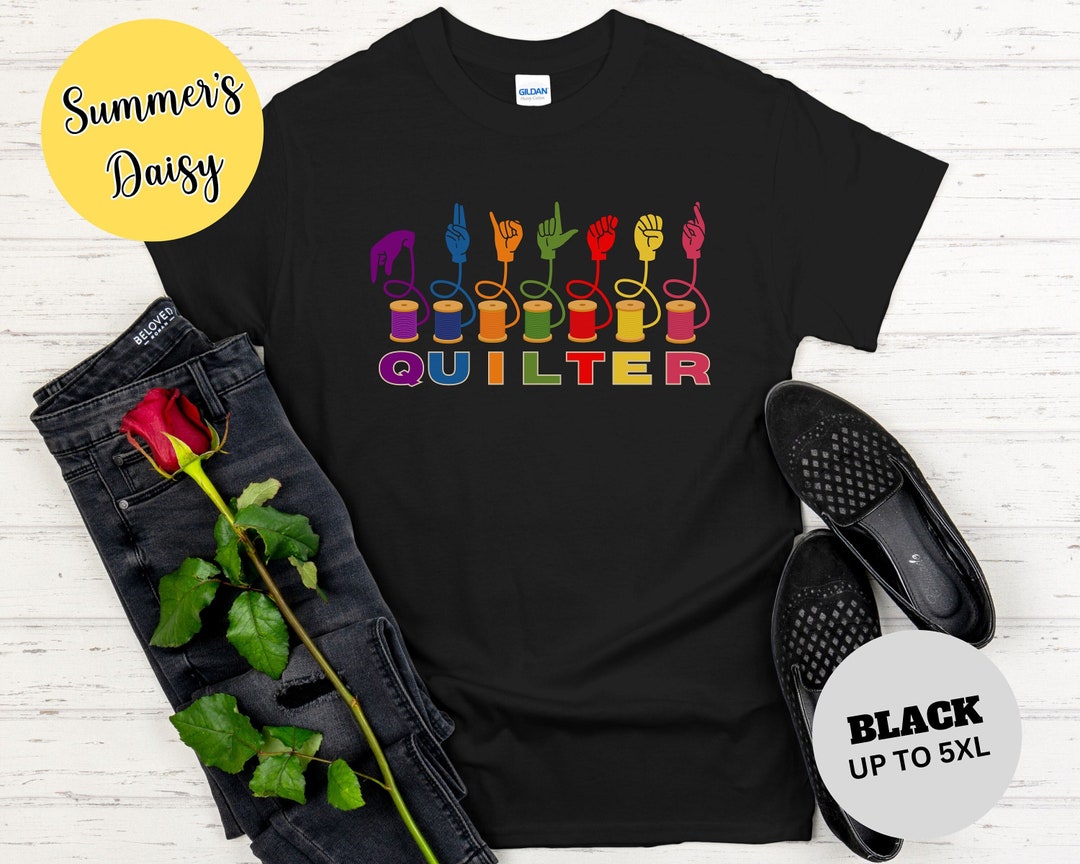 Quilter ASL T-shirt, Quilting Tee Shirt, Deaf Quilters Tee, Quilting ...