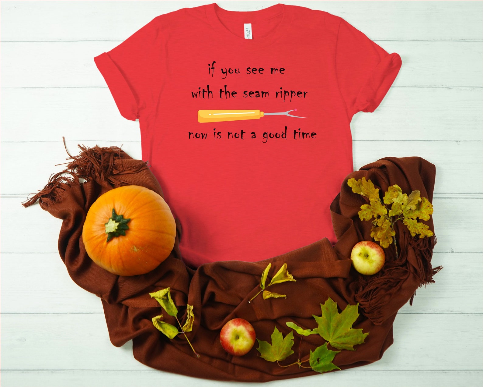 If You See Me With the Seam Ripper Now is Not a Good Time T-shirt ...