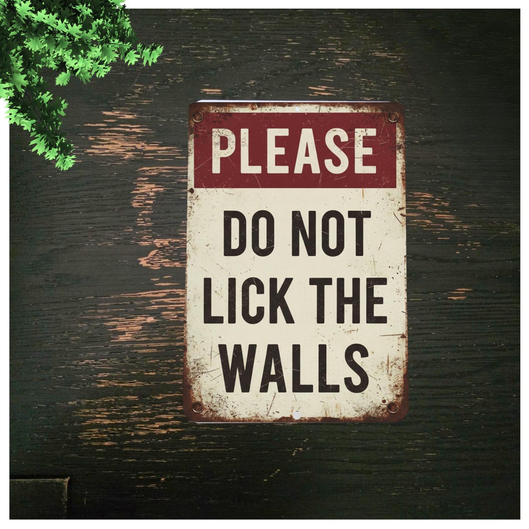 Funny Wall Sign – “please Do Not Lick the Walls” Aluminum Home Décor - Etsy