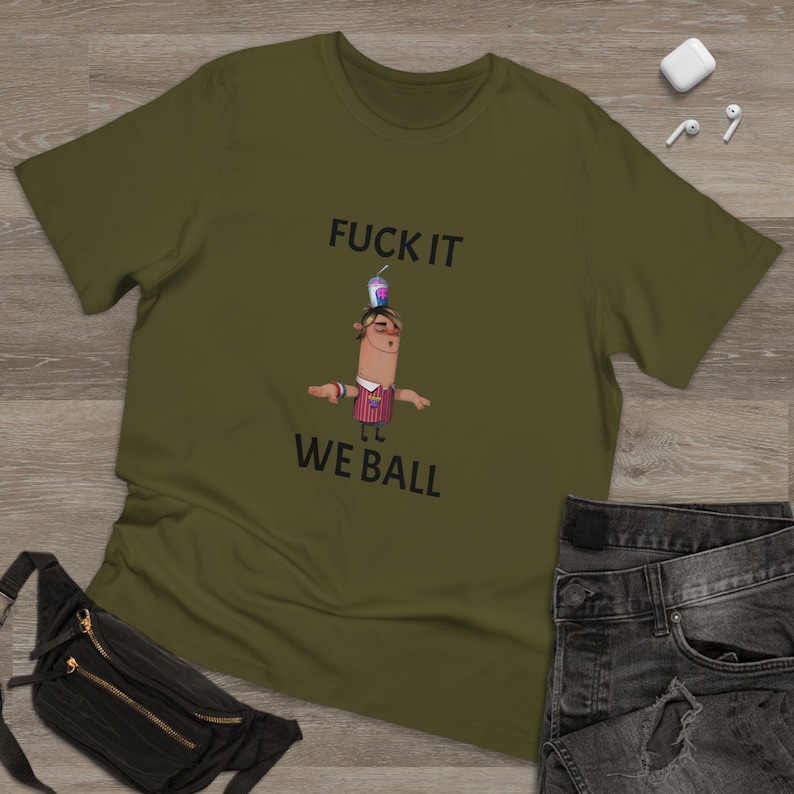 Fuck It We Ball Meme Unisex Deluxe T-shirt - Etsy