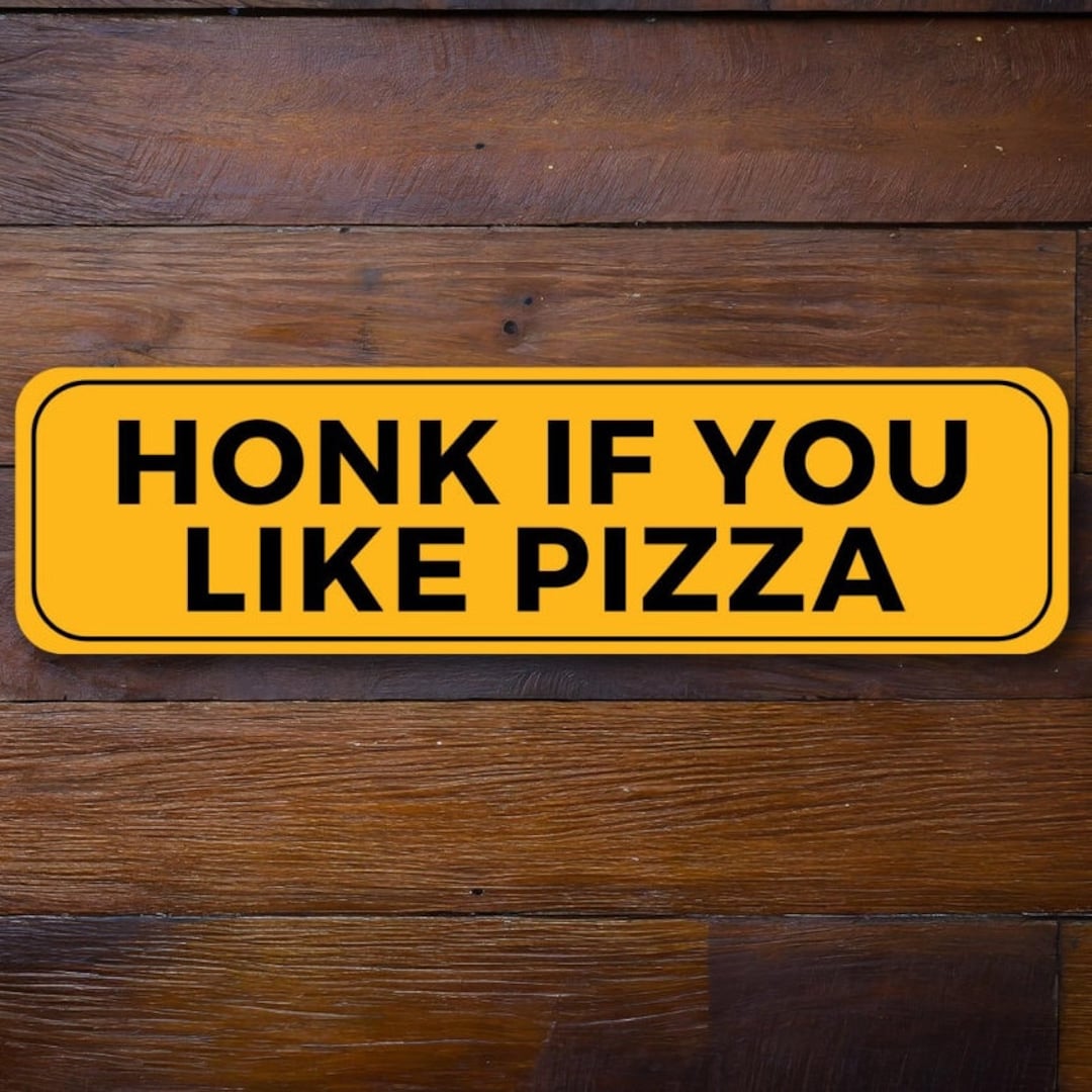 Funny Bumper Sticker Honk If You Like Pizza | Bumper Sticker | Funny ...