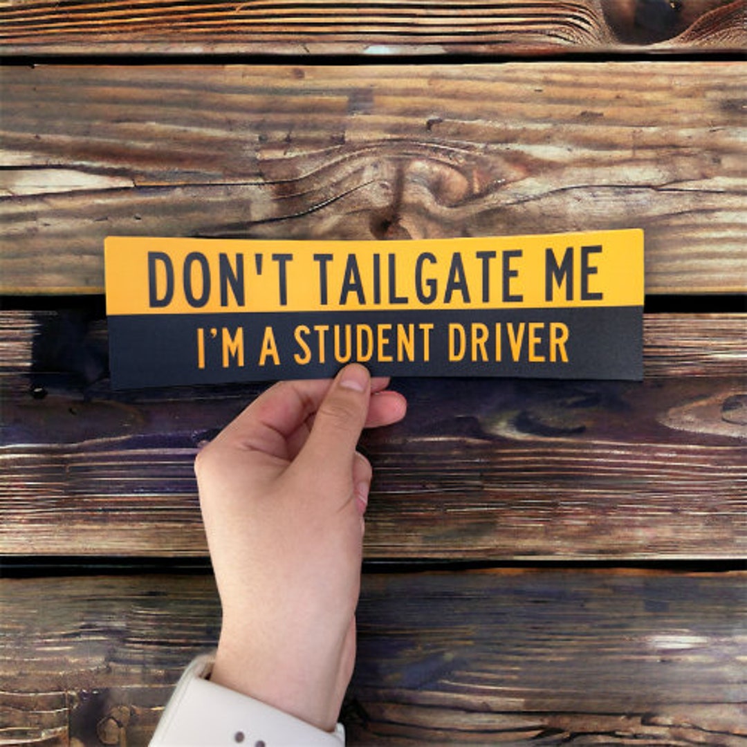 Student Driver Bumper Sticker Dont Tailgate Me Sticker Vinyl Sticker ...