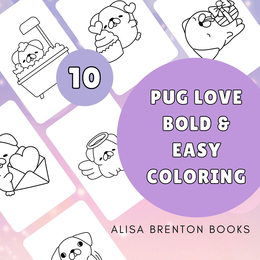 Pug Love | Bold and Easy Coloring | 10 Coloring Pages | Instant ...